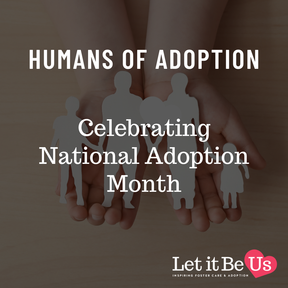 Humans of Adoption Series from 2020: Celebrating National Adoption ...