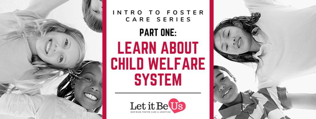 Intro to Foster Care Series – Part One: Learn About Child Welfare ...